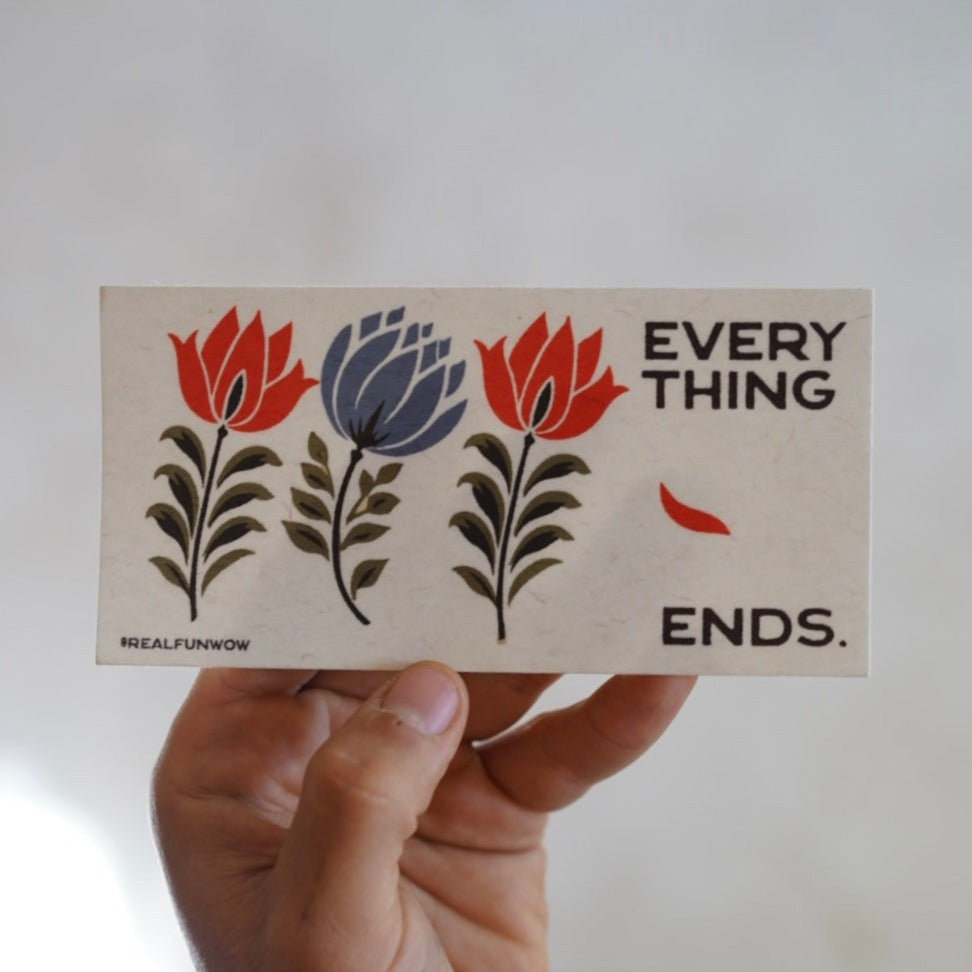 'Everything Ends' Vinyl Bumper Sticker – Real Fun, Wow!