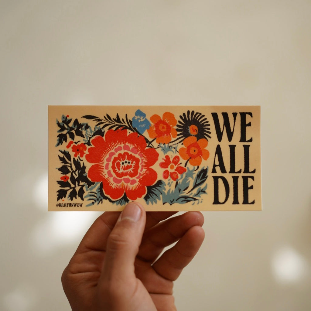 'We All Die' Vinyl Bumper Sticker – Real Fun, Wow!