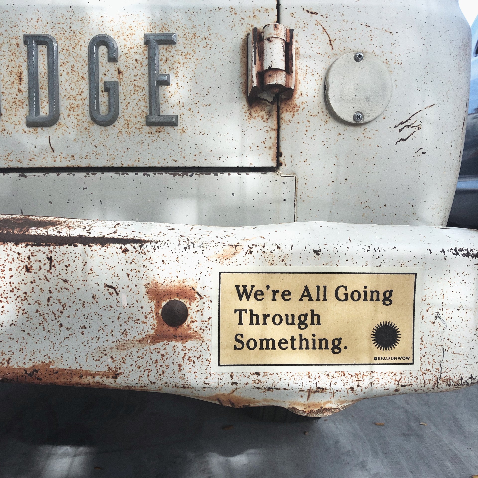 'We're All Going Through Something' Vinyl Bumper Sticker – Real Fun, Wow!