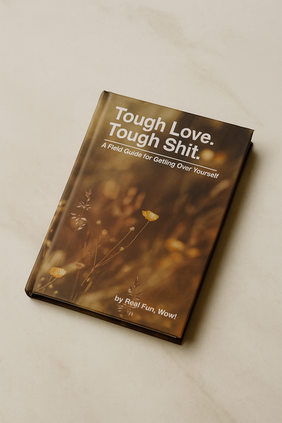 'Tough Love. Tough Shit.' A Field Guide For Getting Over Yourself ...