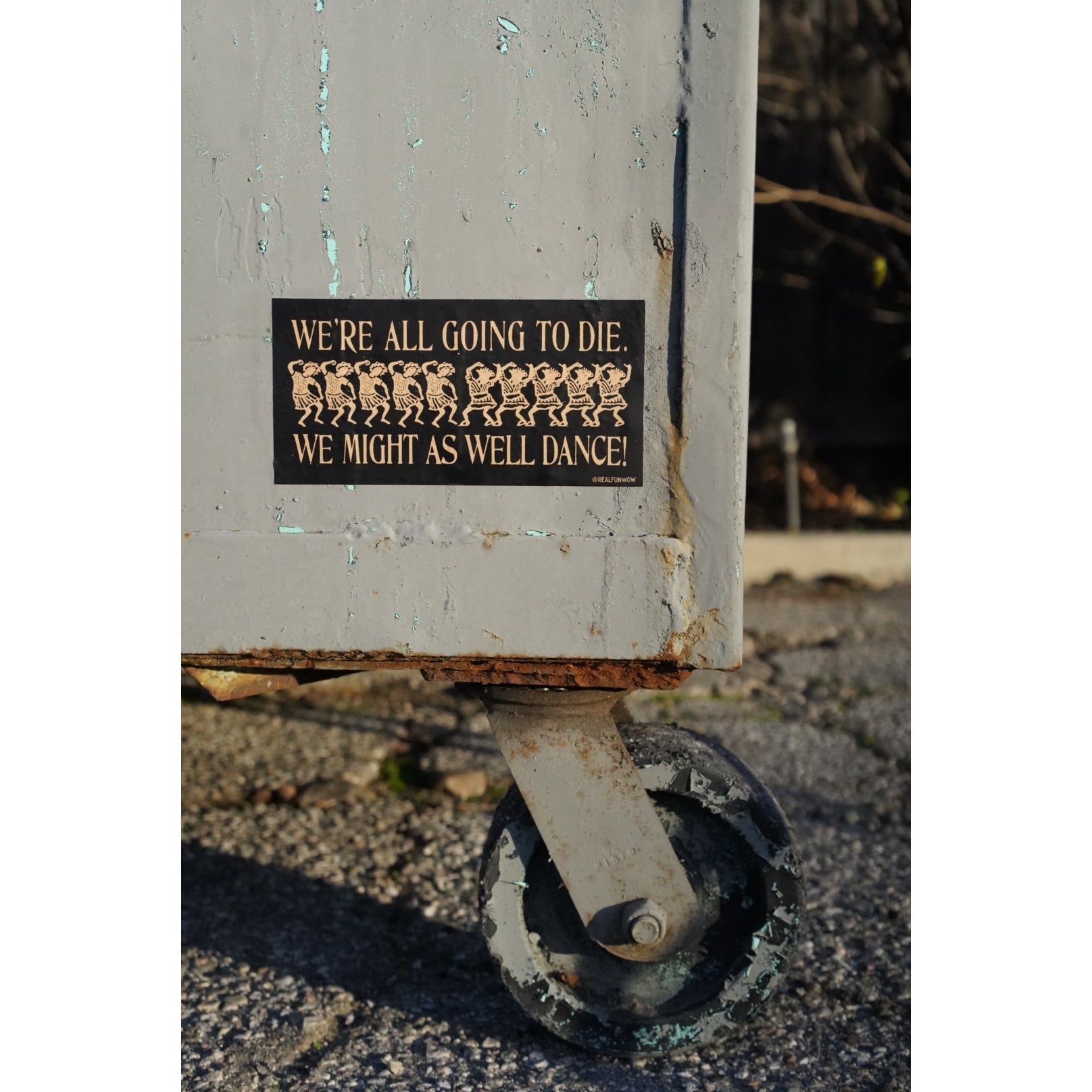 'We Might As Well Dance' Vinyl Bumper Sticker – Real Fun, Wow!